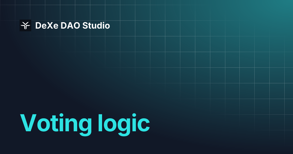 Voting logic | DeXe DAO Studio