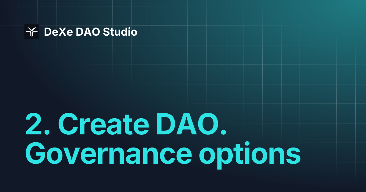 2. Create DAO. Governance options | DeXe DAO Studio