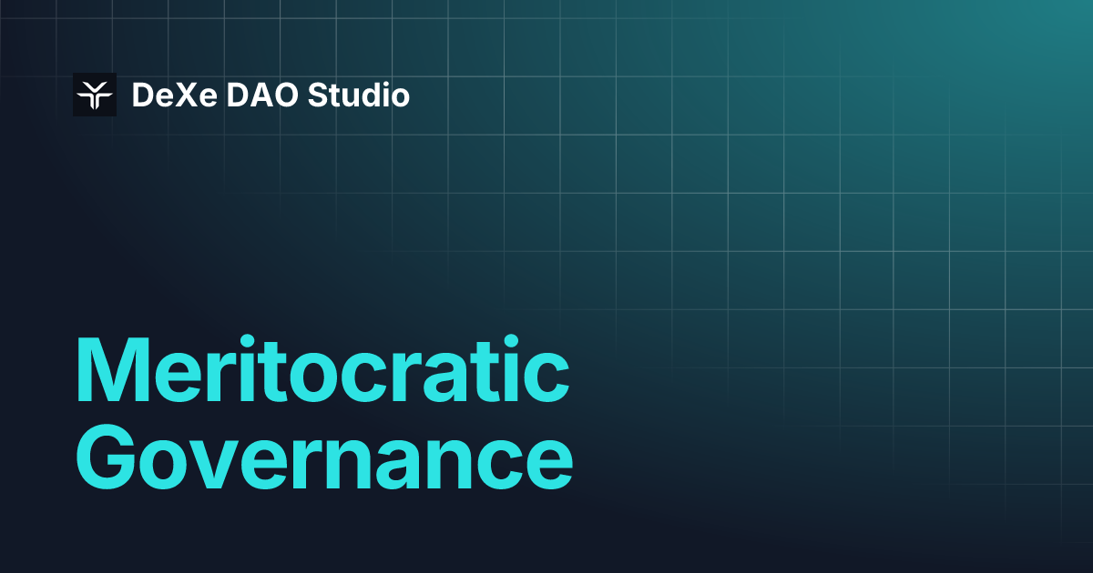 Meritocratic Governance | DeXe DAO Studio