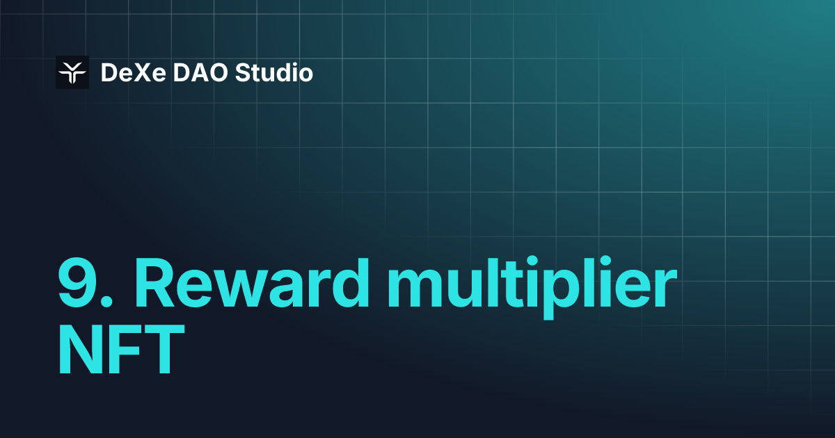 9. Reward multiplier NFT | DeXe DAO Studio