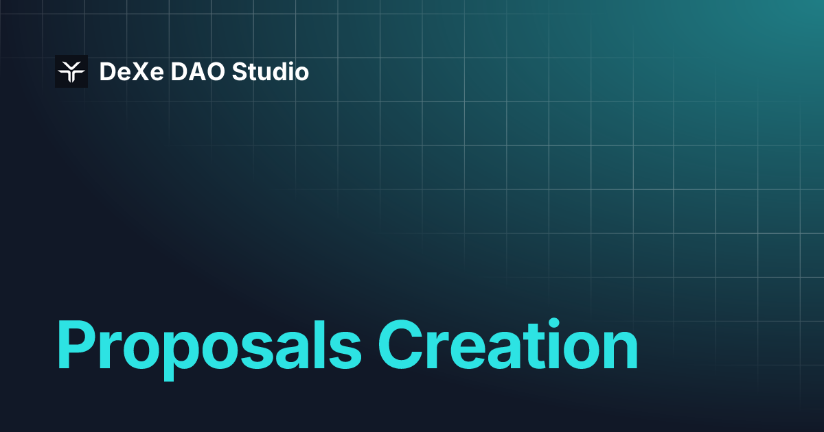Proposals Creation | DeXe DAO Studio